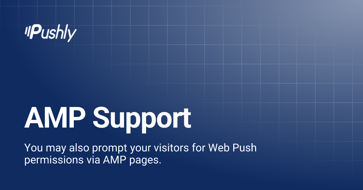 AMP Support | Pushly