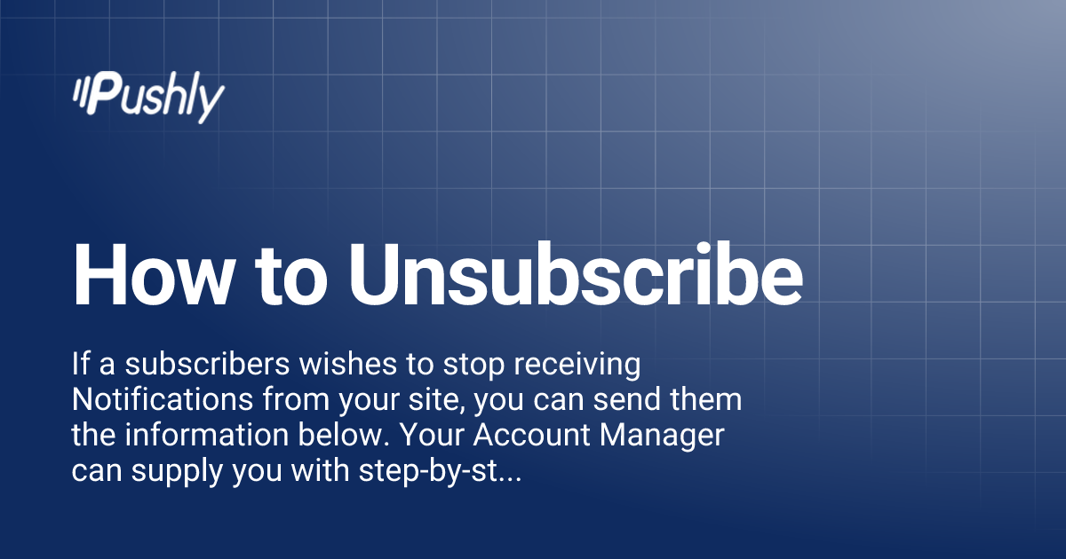 How to Unsubscribe | Pushly