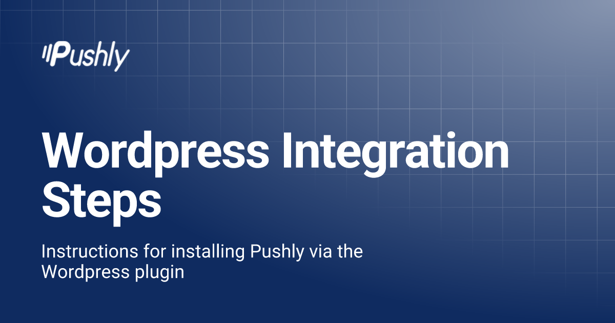 Wordpress Integration Steps | Pushly