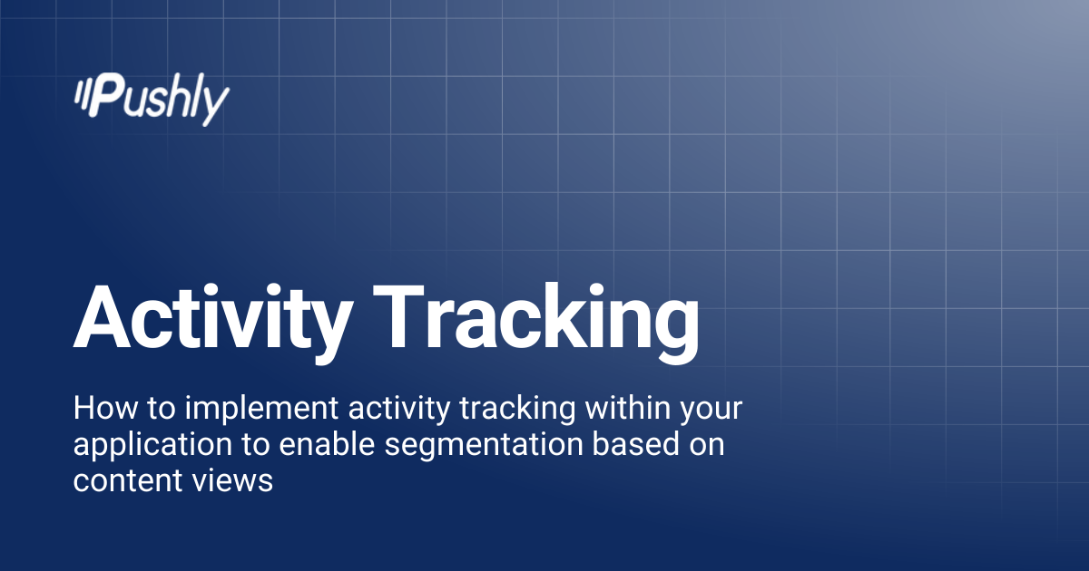 Activity Tracking | Pushly
